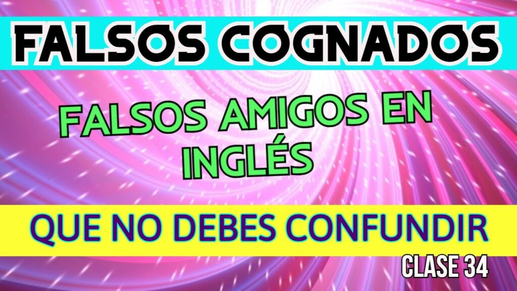 Ejercicios de cognados y falsos cognados en inglés