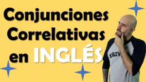 Ejercicios de conjunciones correlativas en inglés