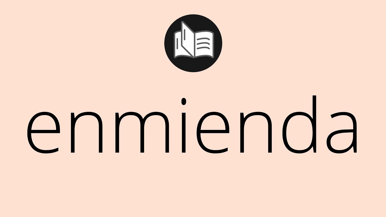 Qué significa enmienda
