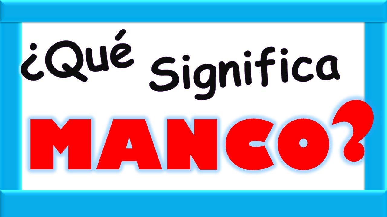 Qué significa manco