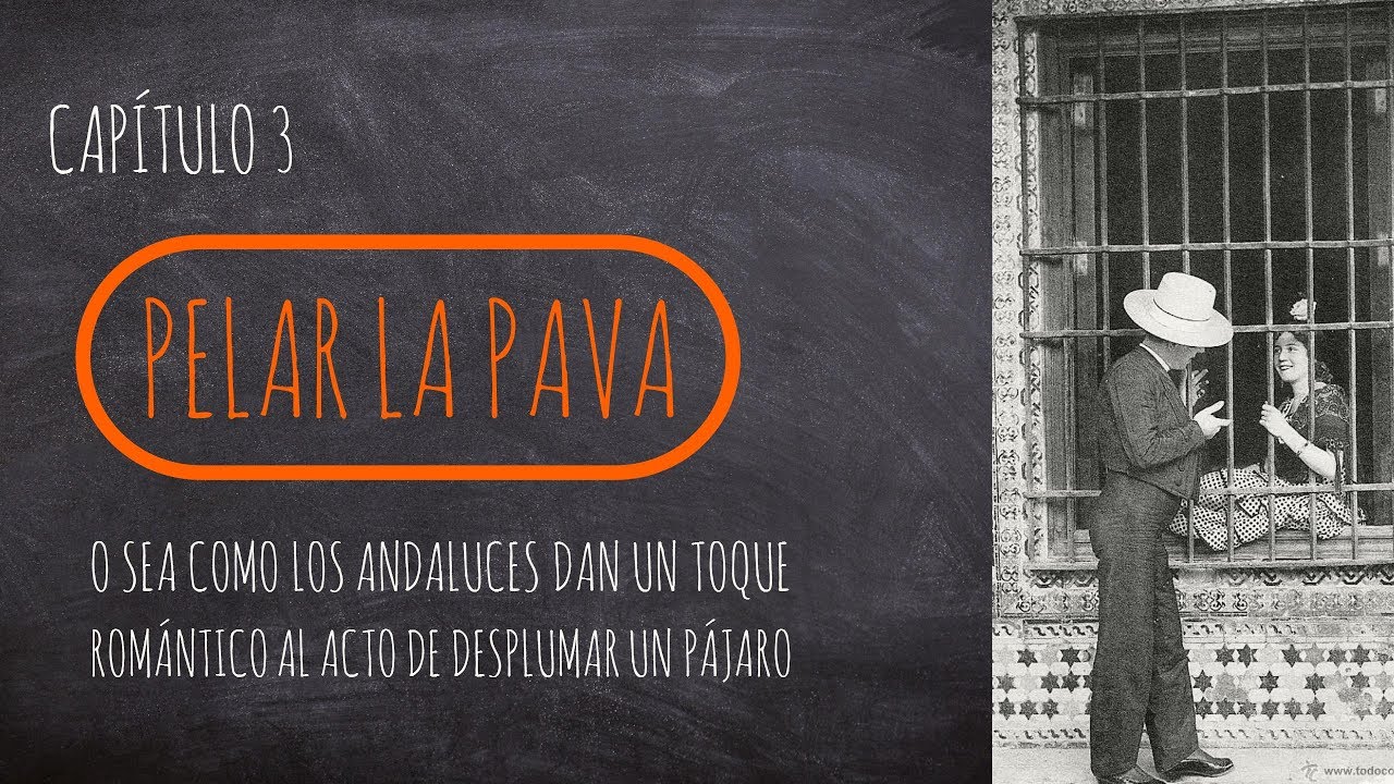 Qué significa pelar la pava