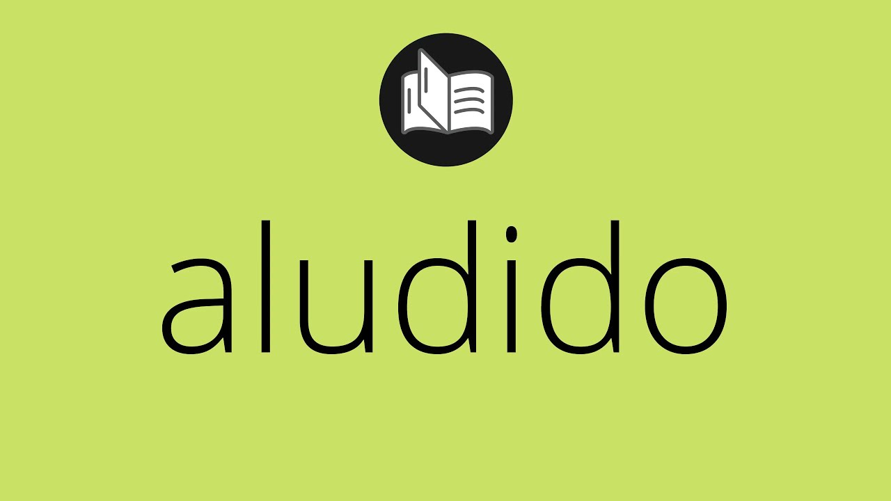 Qué significa aludido