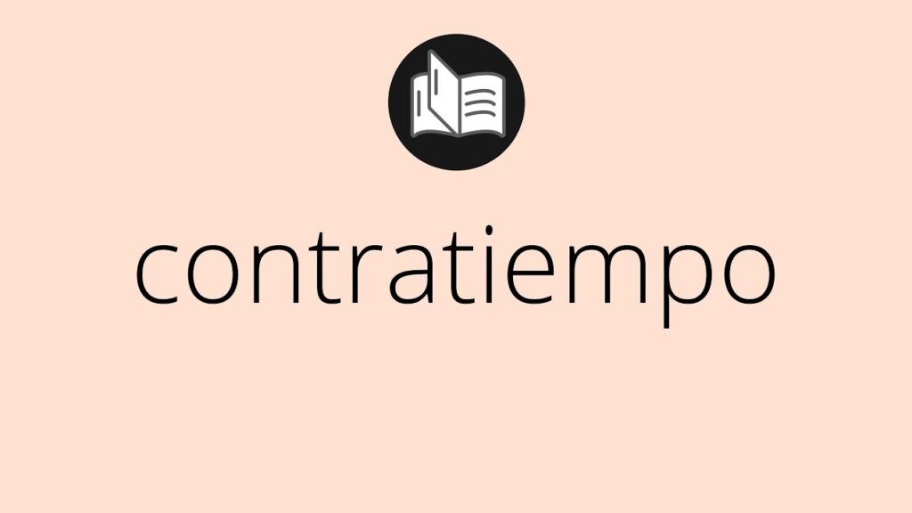 Qué significa contratiempo