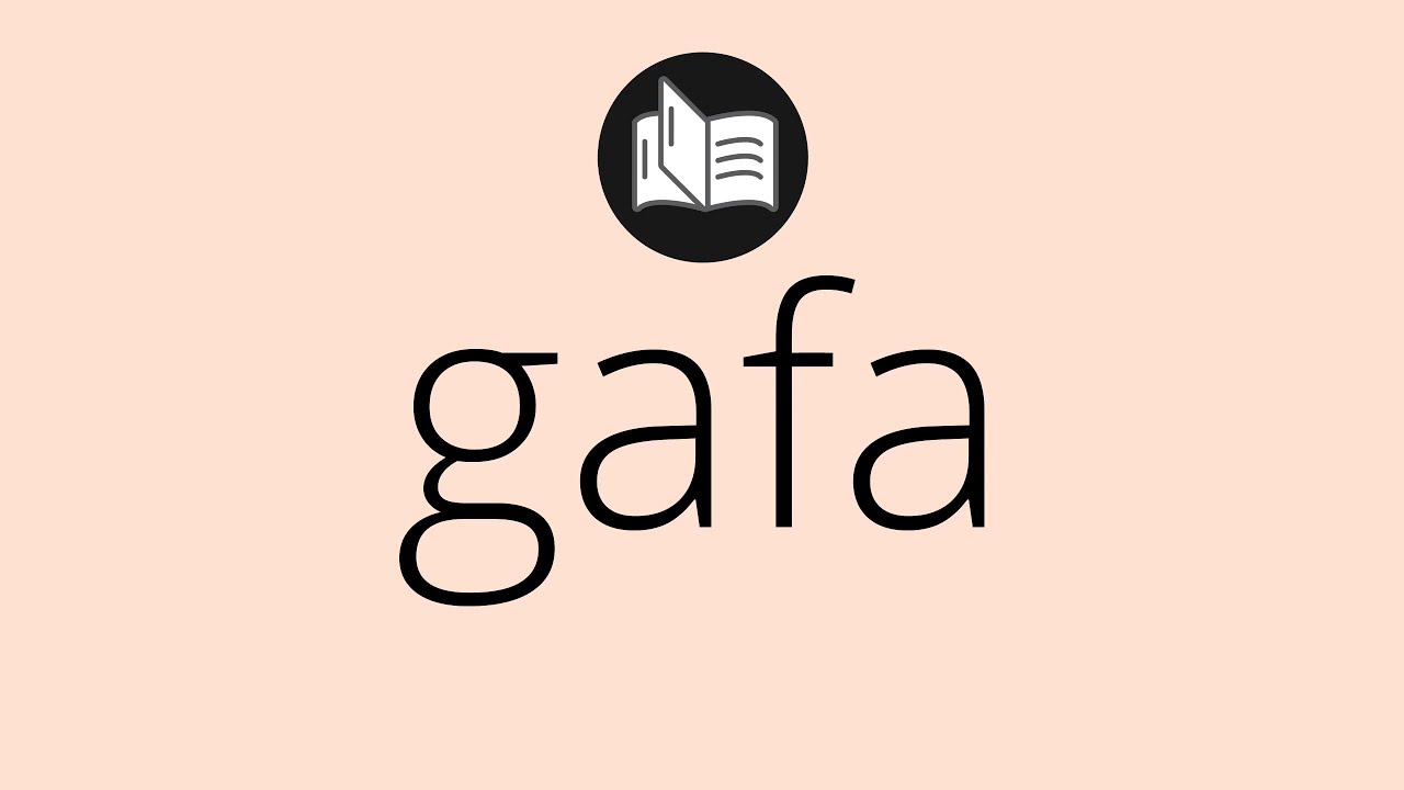 Qu Significa Gafa
