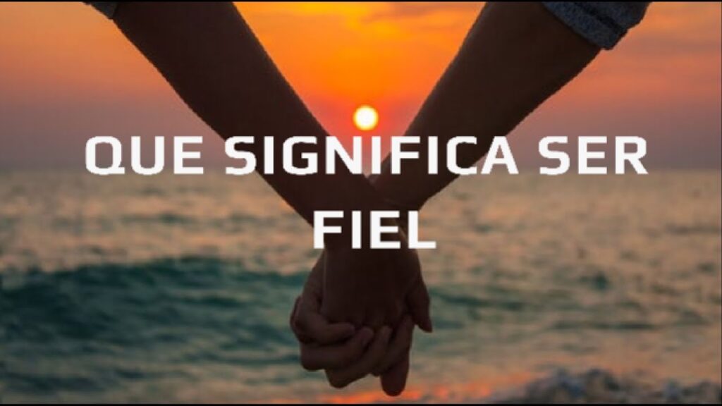 Qué significa ser fiel