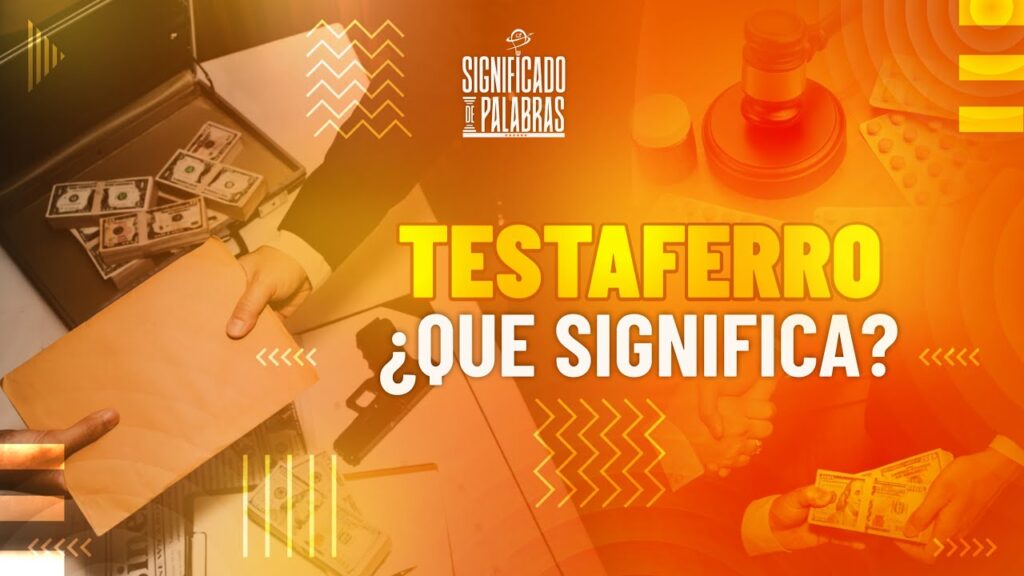 Qué significa testaferro