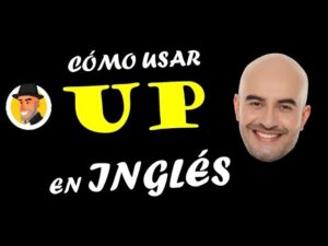 Qué significa "up" en inglés