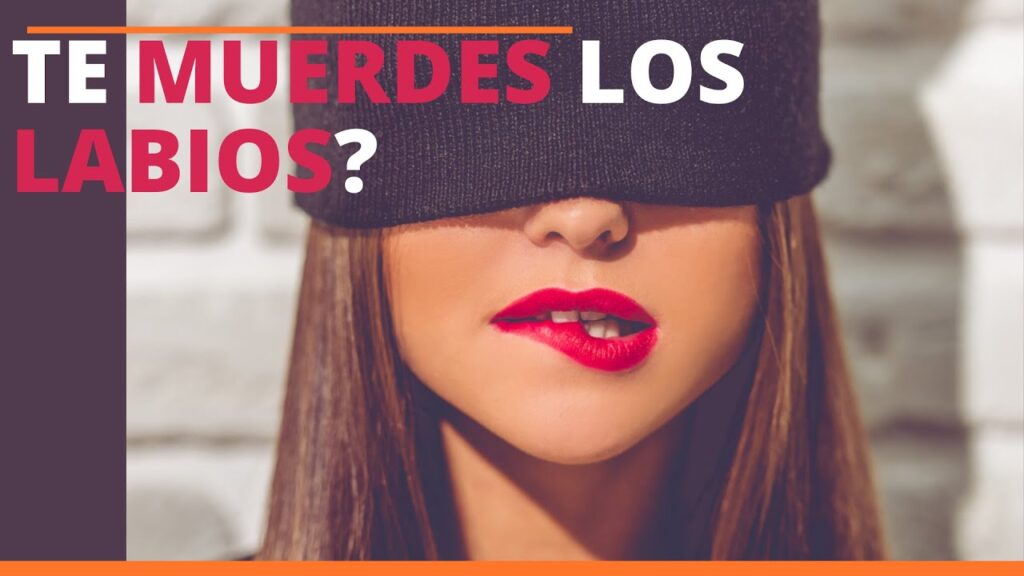 Qué Significa Morder el Labio Inferior