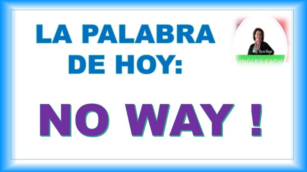 Qué Significa No Way
